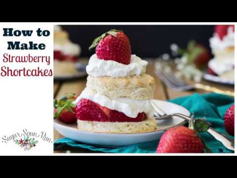 How to Make Strawberry Shortcake - Sugar Spun Run
